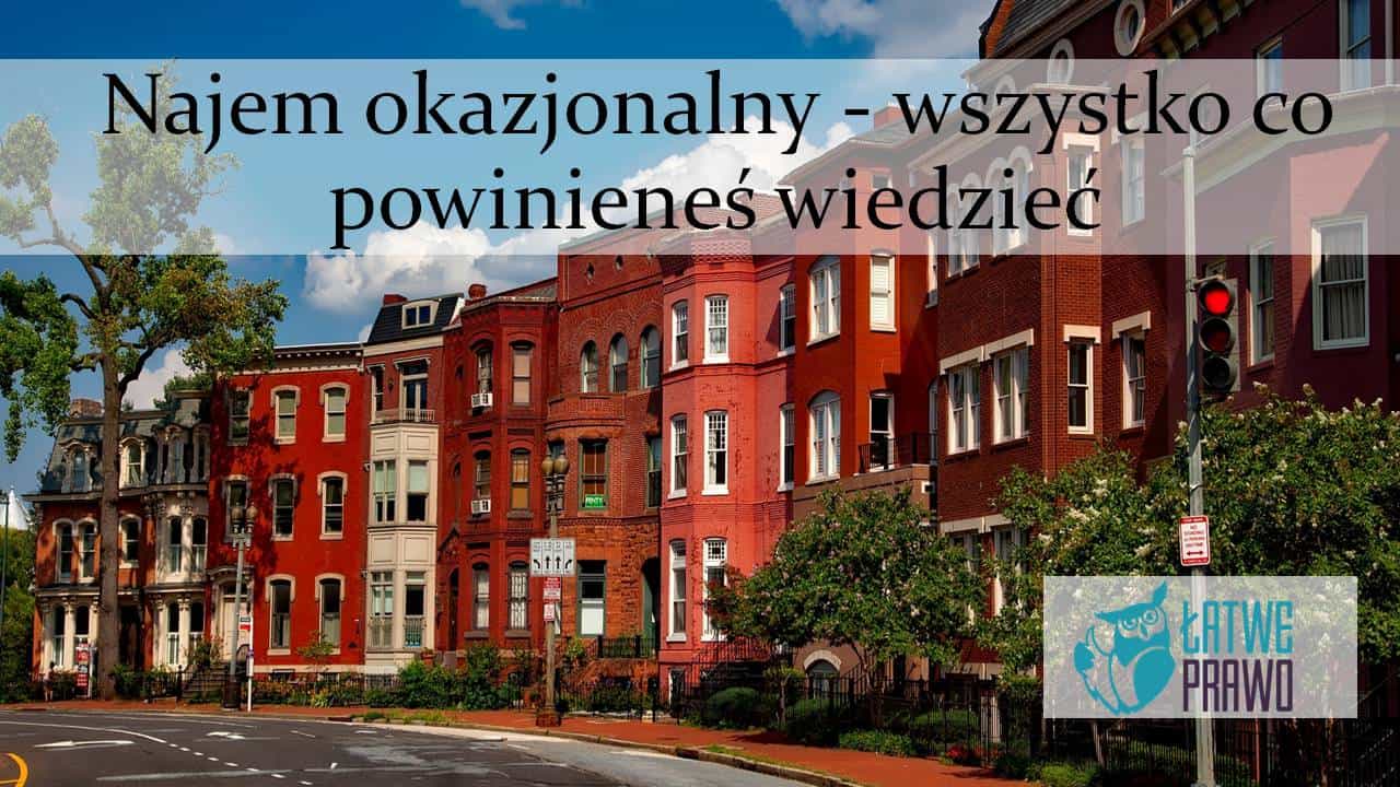 Najem okazjonalny - wszystko co powinieneś wiedzieć | Łatwe Prawo